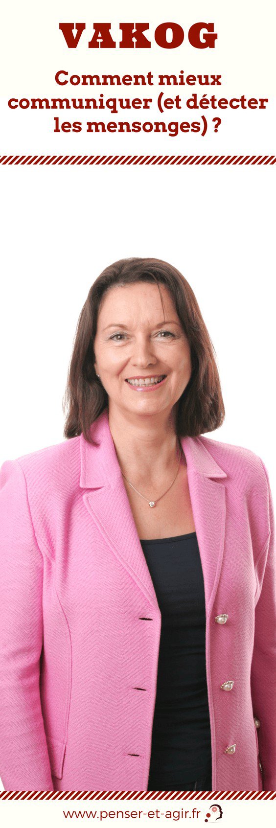 VAKOG : Comment mieux communiquer (et détecter les mensonges)