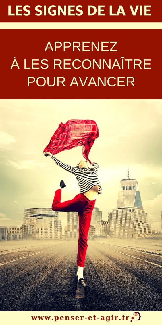 Les signes de la vie : apprenez à les reconnaître pour avancer