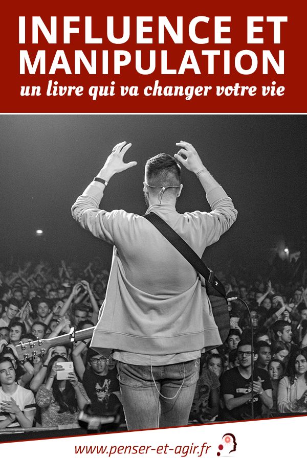 Influence et manipulation : un livre qui va changer votre vie