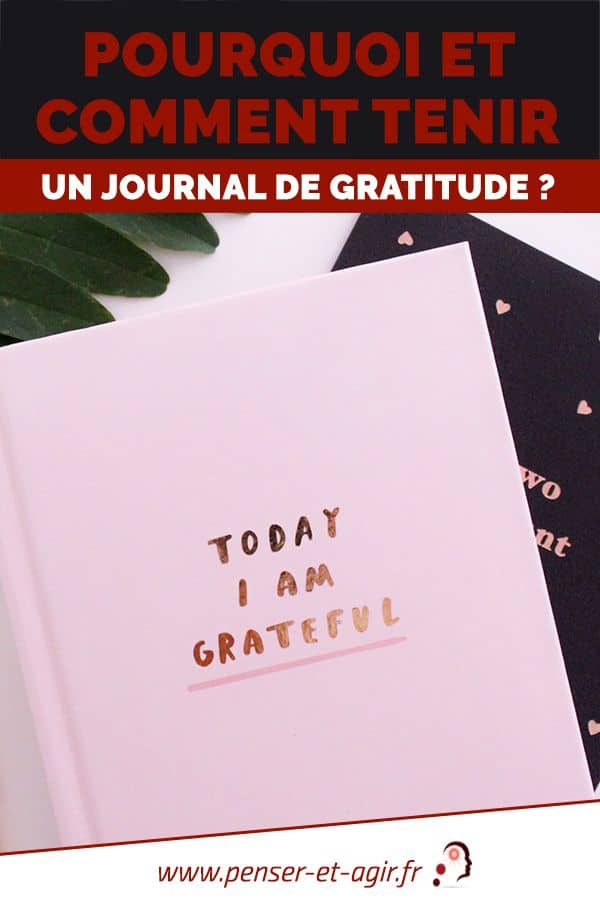 Pourquoi et comment tenir un journal de gratitude