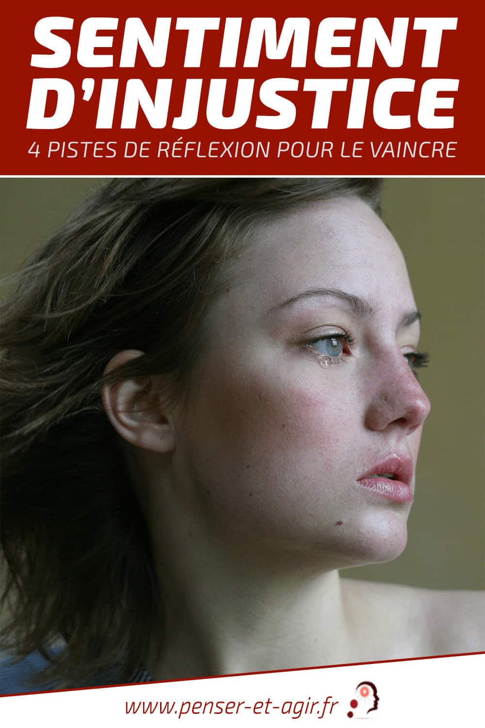 Sentiment d'injustice: 4 pistes de réflexion pour le vaincre