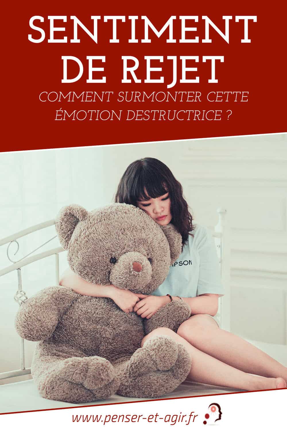 Sentiment de rejet : comment surmonter cette émotion destructrice