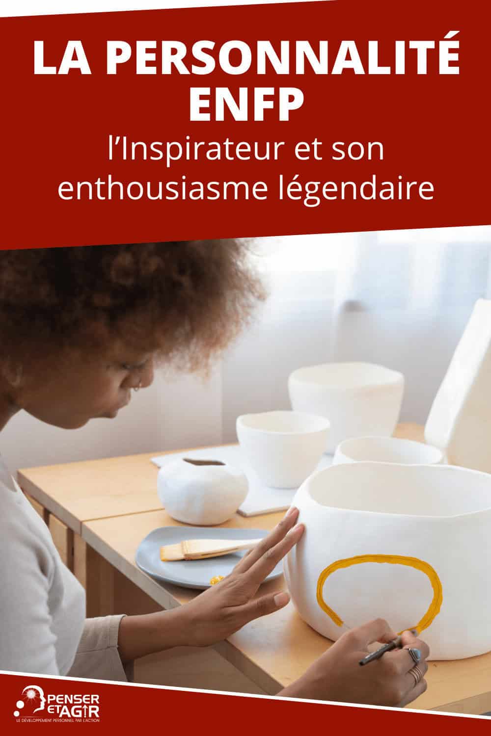 La personnalité ENFP : l’Inspirateur et son enthousiasme légendaire